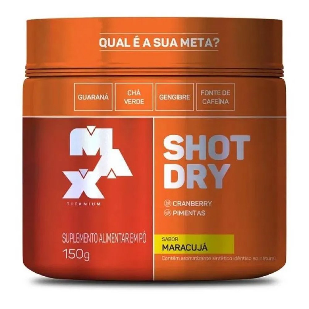 Shot Dry Max Titanium Maracujá 150g