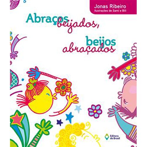 Livro Abraços Beijados, Beijos Abraçados Editora Do Brasil (MP)