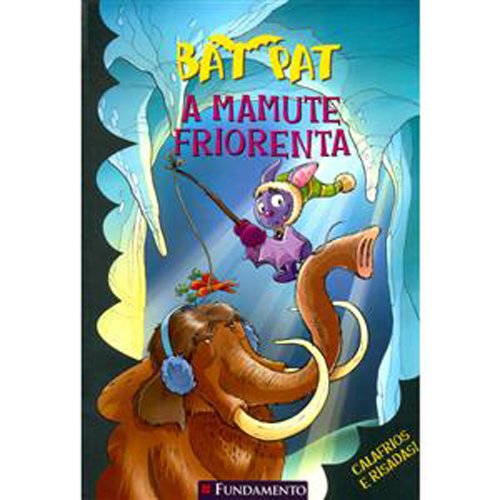 Livro Bat Pat 09 A Mamute Friorenta Fundamento (MP)